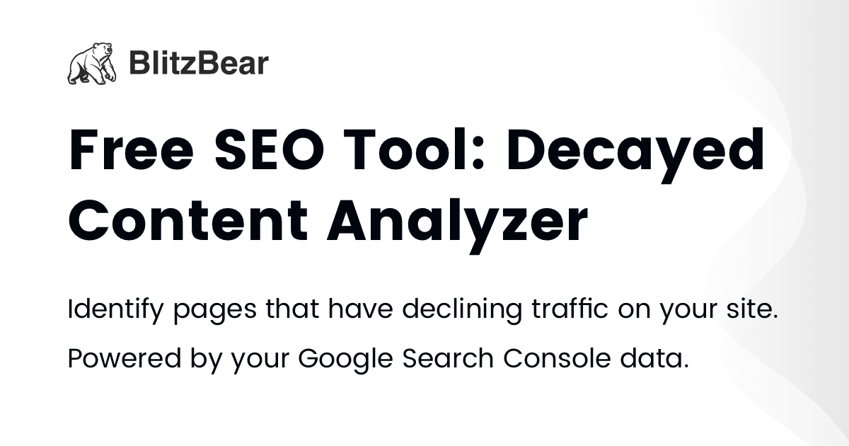 Decayed Content Analyzer | Free SEO Tools by BlitzBear