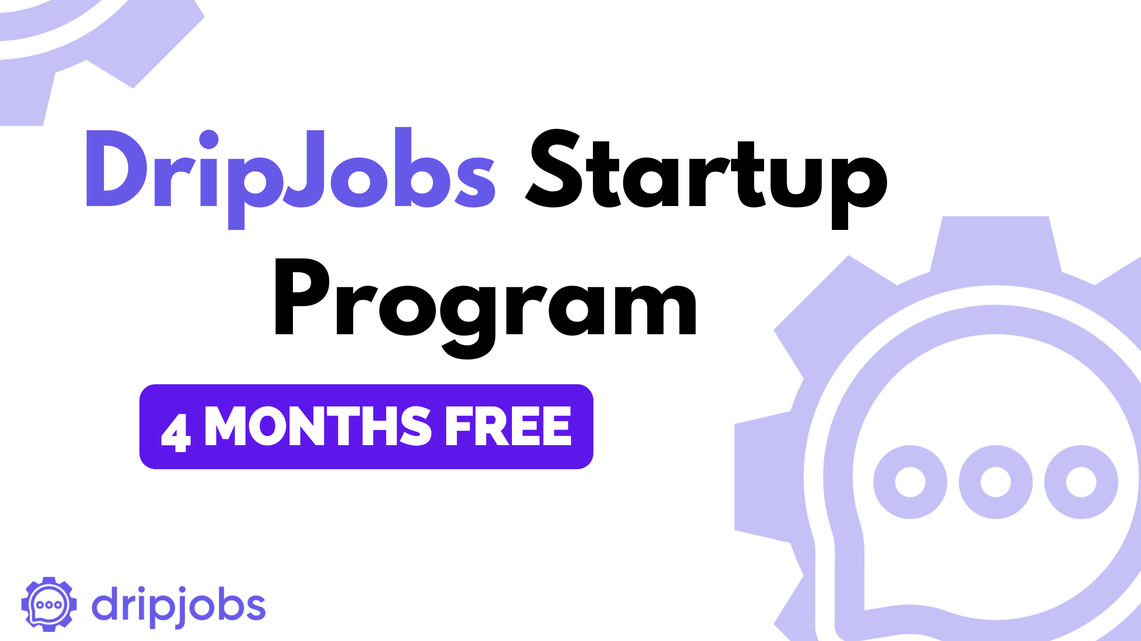 DripJobs Startup Program - 4 Months Free